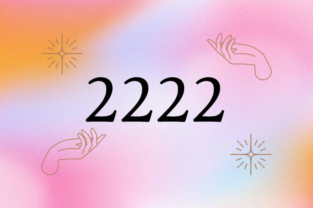 2222 Angel Number: Meaning and Message Explained 2222 Angel Number: Meaning and Message Explained